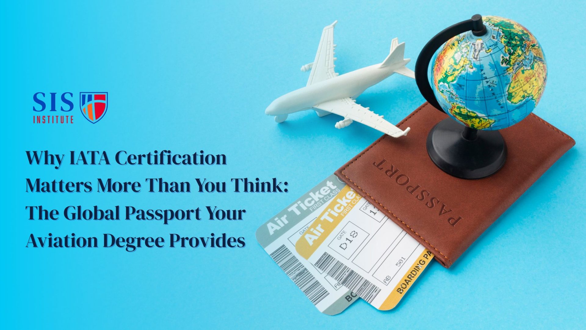 Why IATA Certification Matters More Than You Think: The Global Passport ...